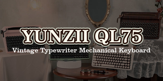 YUNZII QL75 Retro Mechanical Keyboard with Typewriter Style – YUNZII ...